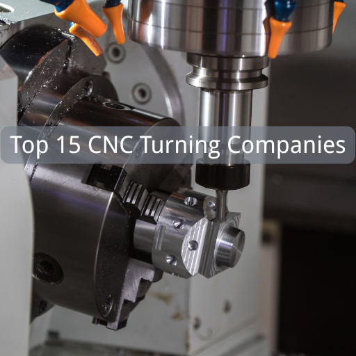 Top 15 CNC Turning Companies to Watch in 2025: Updated List - Baetro